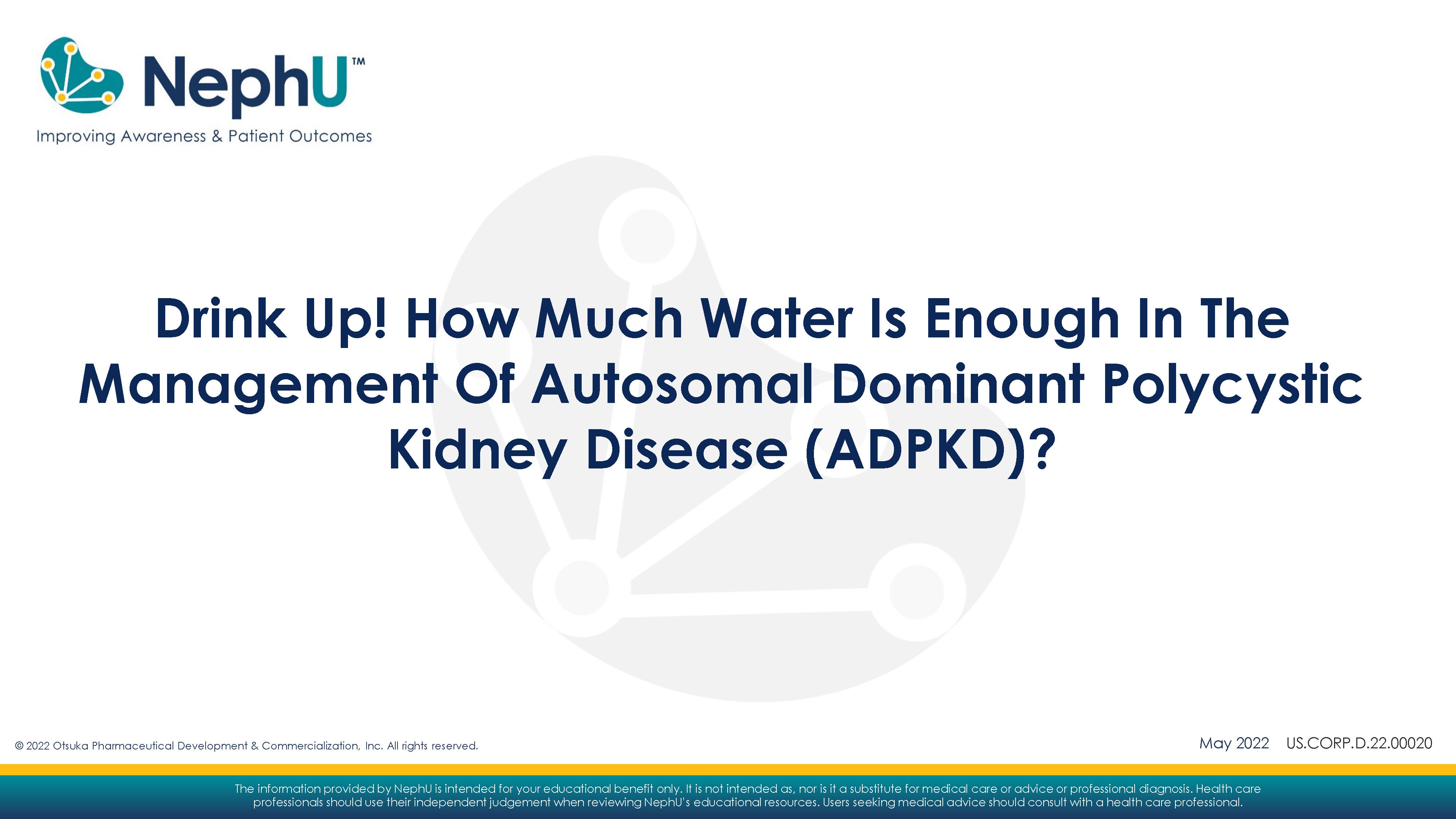 Drink Up! How Much Water Is Enough In The Management Of Autosomal ...